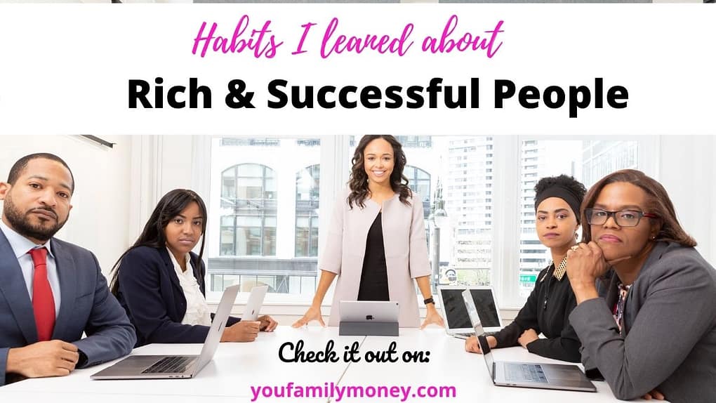 Habits I learned about Rich and Successful people – You, Your Family ...